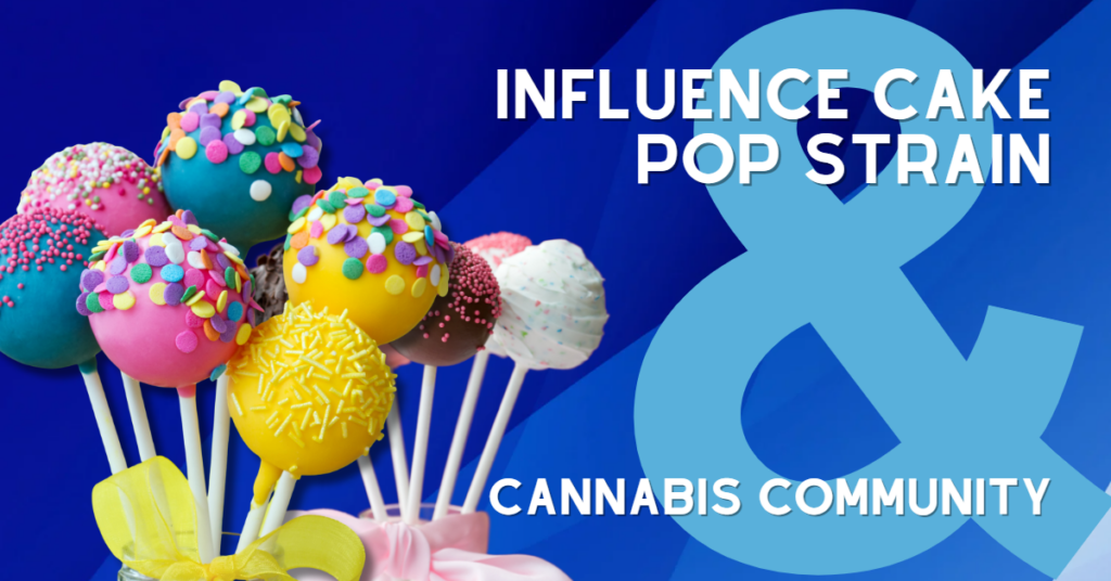 The Cultural Influence of the Cake Pop Strain in the Cannabis Community ...