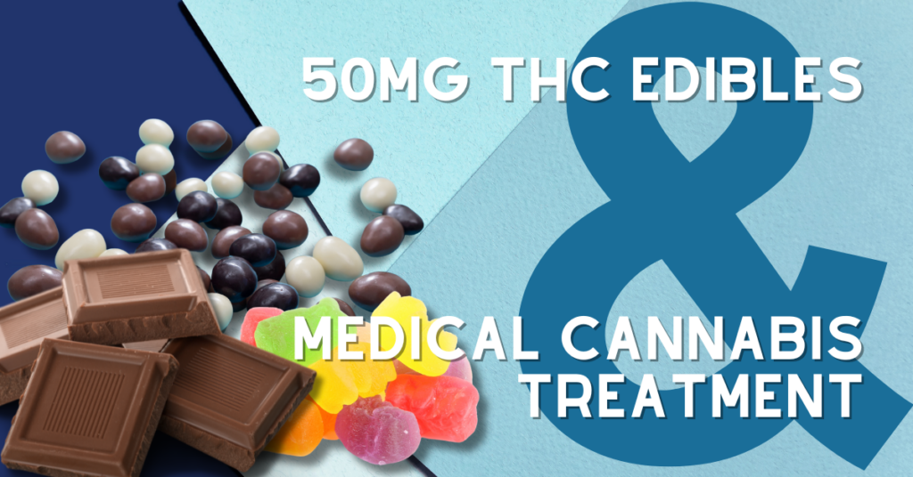 The Role of 50mg THC Edibles in Medical Cannabis Treatment - The Stone